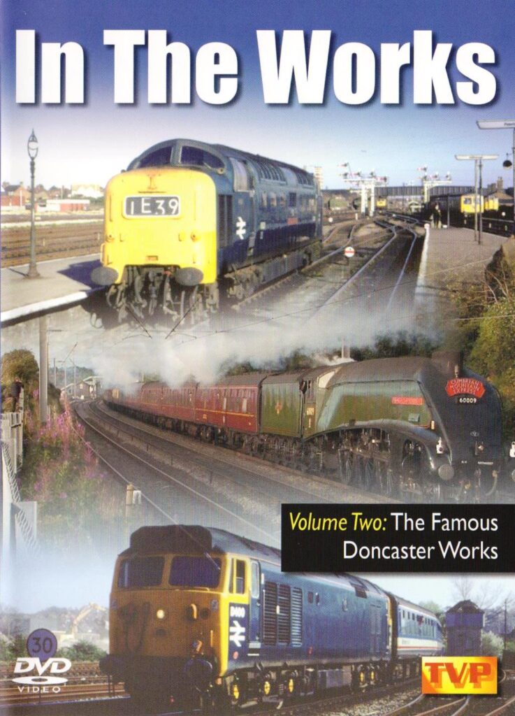 In the Works & Depot DVD, Part 2: Doncaster Works | Railway ...