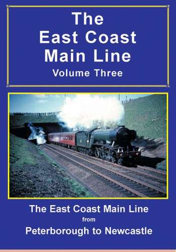 East Coast Main Line Dvd, Part 3 | Railway Recollections DVD's