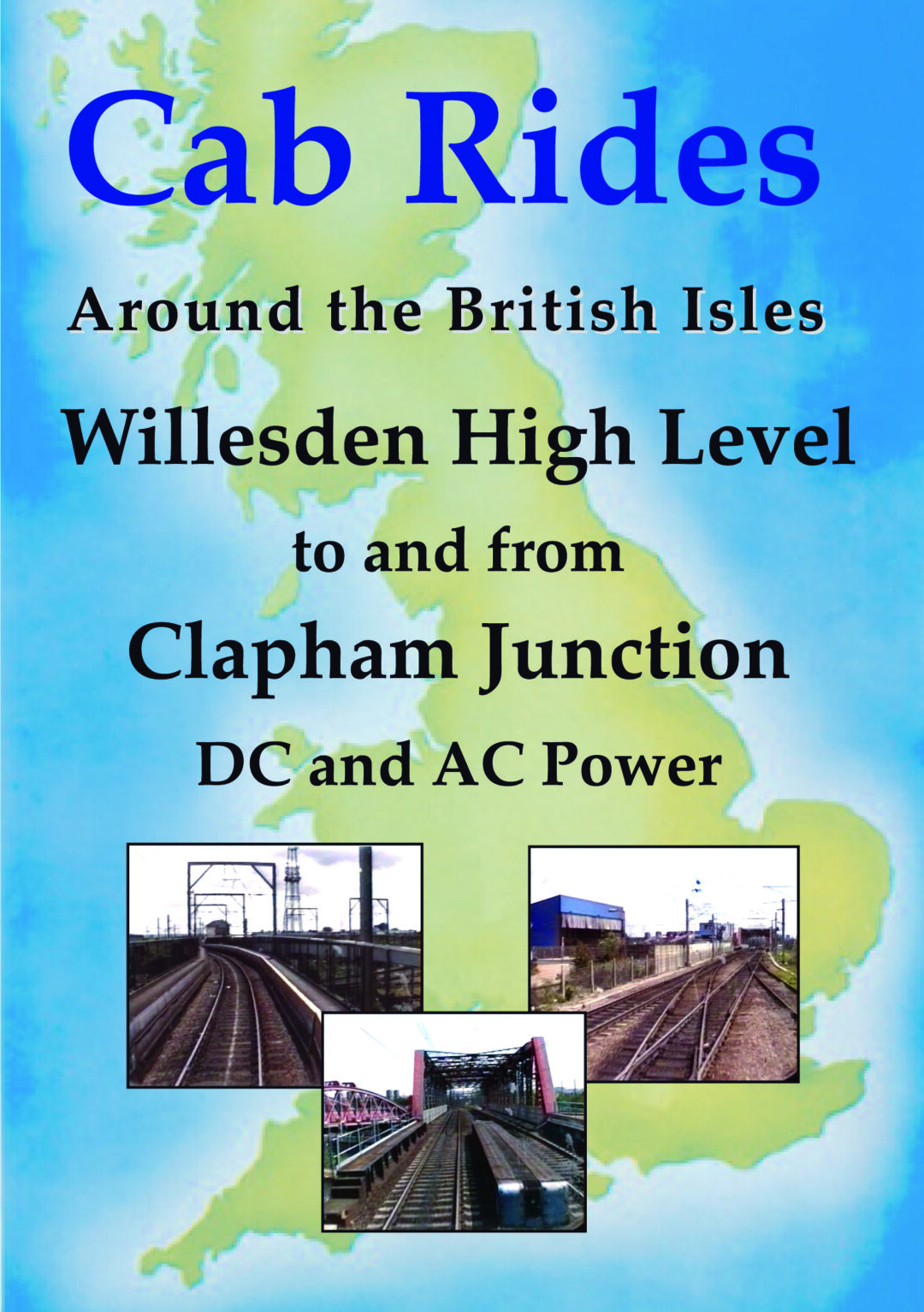 Cab Ride DVD: Willesden High Level to and from Clapham Junction ...